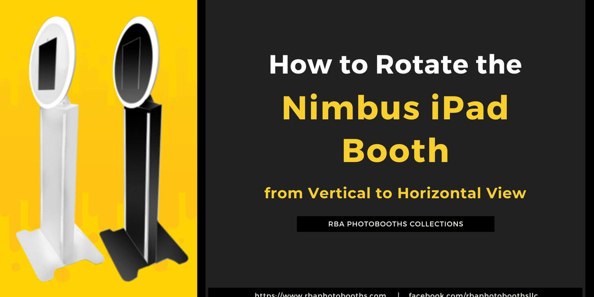 How to Rotate the Nimbus iPad Booth from Vertical to Horizontal View